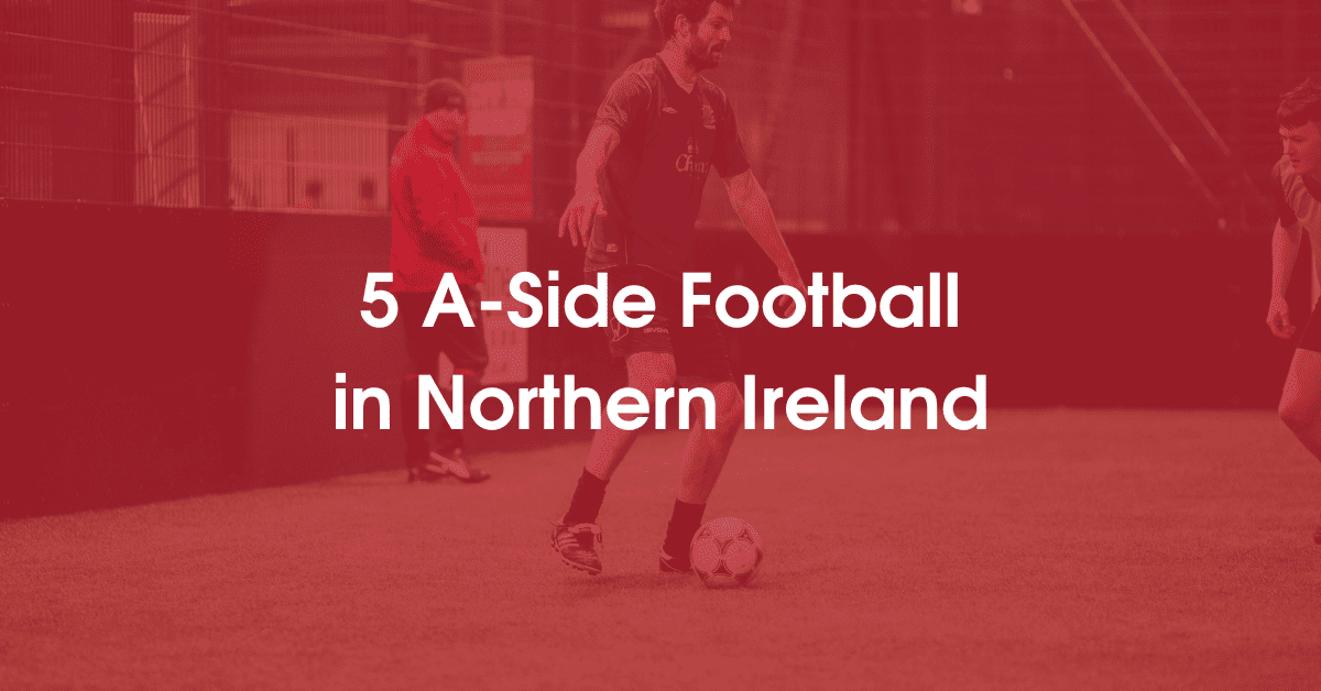 5 A-Side Football Northern Ireland: The Premier Indoor Venue | Score FC